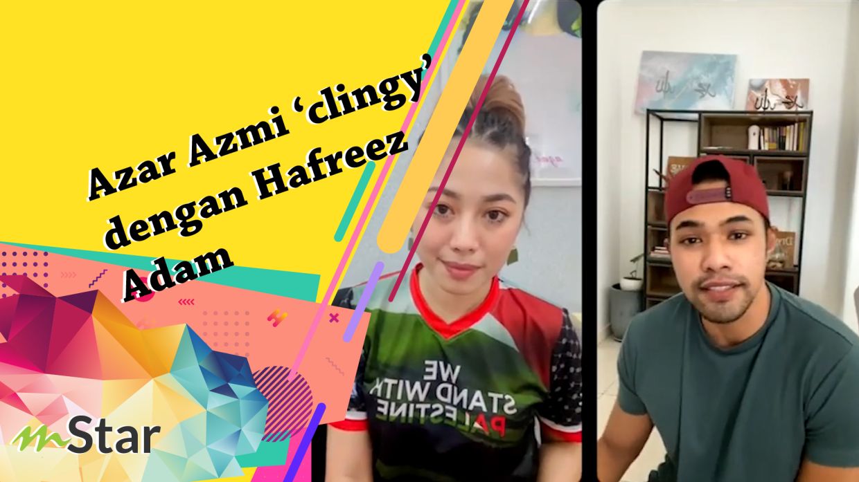 Azar Azmi ‘clingy’ dengan Hafreez Adam, boleh teman borak berjam-jam ...